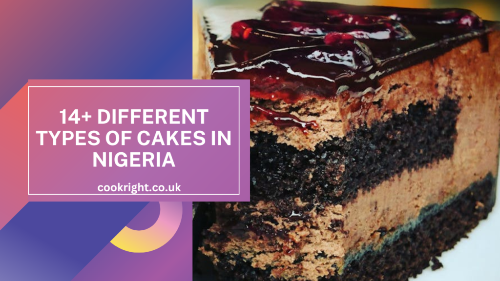 14+ Different Types Of Cakes In Nigeria And Their Names - Cookright.co.uk