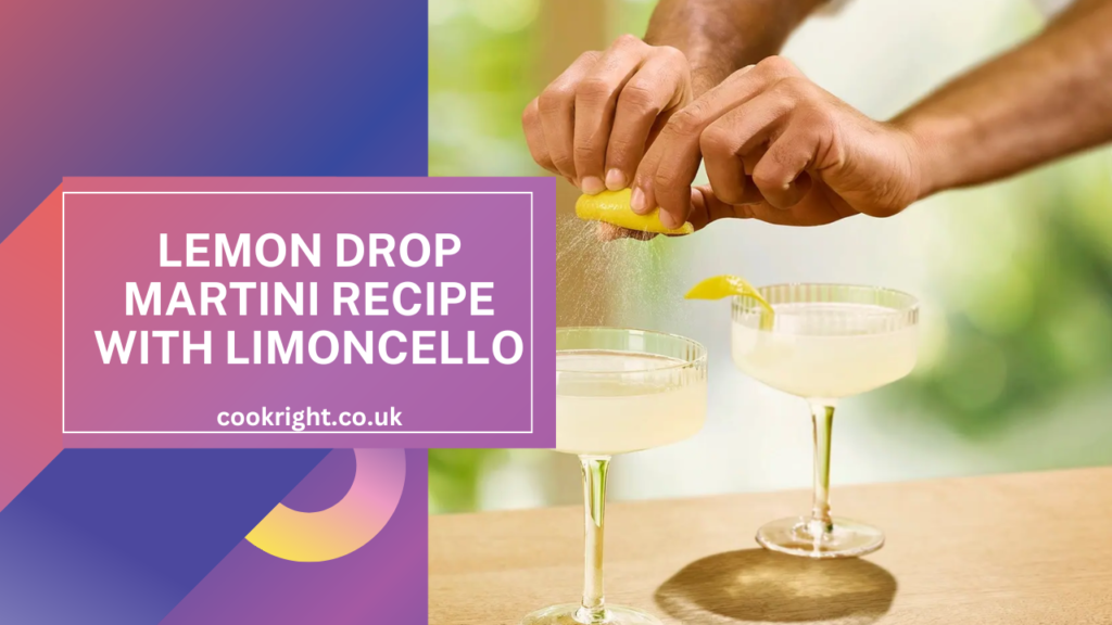 Lemon Drop Martini Recipe With Limoncello - Cookright.co.uk