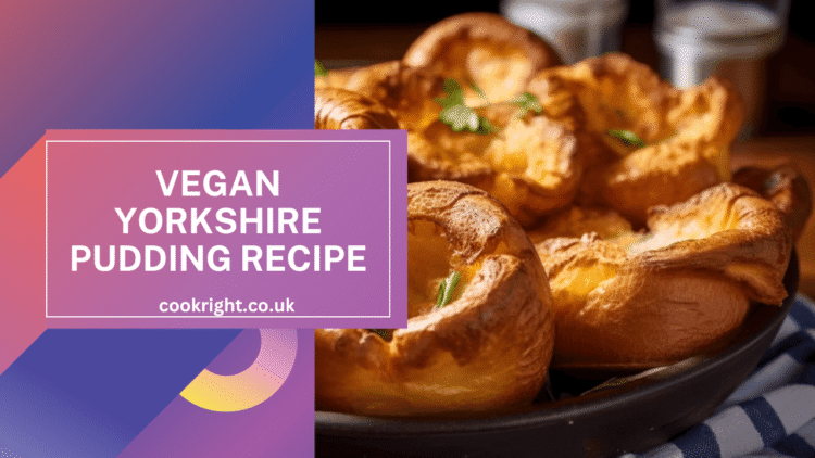 Vegan Yorkshire Pudding Recipe - Cookright.co.uk