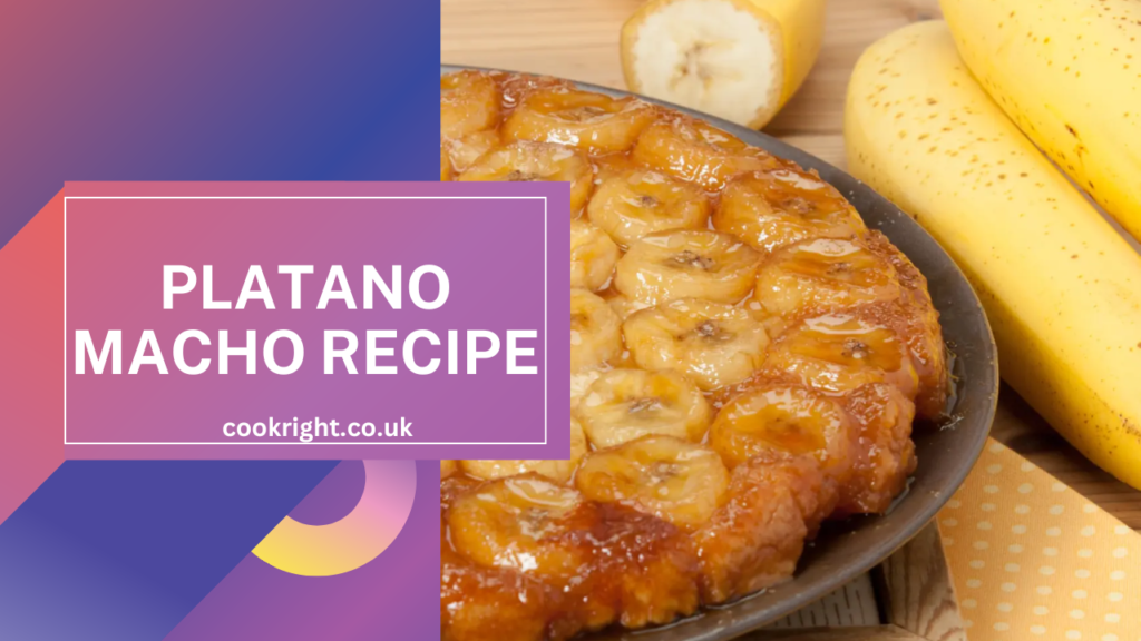 Platano Macho Recipe: How to Cook Perfect Savoury Plantains at Home ...